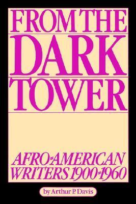 From the Dark Tower by Arthur P. Davis | Goodreads