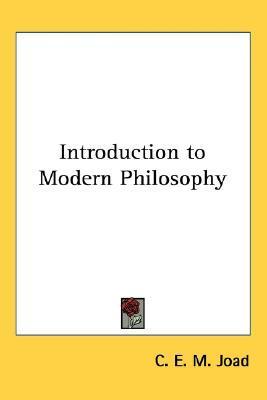 Introduction to Modern Philosophy by C.E.M. Joad | Goodreads