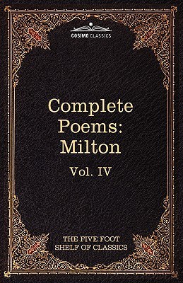 The Complete Poems of John Milton: The Five Foot Shelf of Classics, Vol ...
