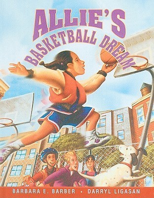 Allie's Basketball Dream by Barbara Barber | Goodreads