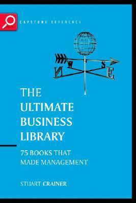 The Ultimate Business Library: The Greatest Books That Made Management ...