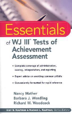 Essentials of WJ III Tests of Achievement Assessment by Nancy Mather ...