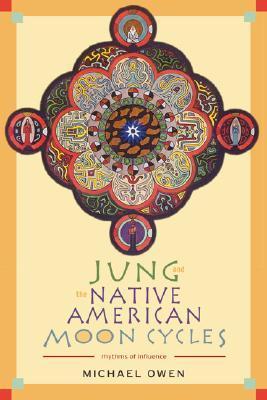 Jung and the Native American Moon Cycles: Rhythms of Influence by ...