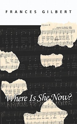 Where Is She Now? by Frances Gilbert | Goodreads