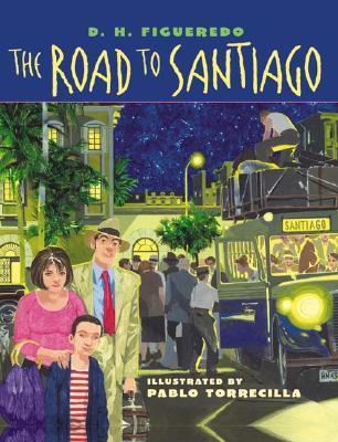 The Road to Santiago by D.H. Figueredo | Goodreads