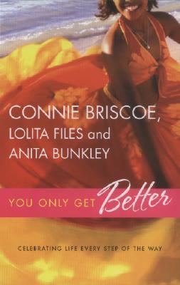 You Only Get Better by Connie Briscoe | Goodreads