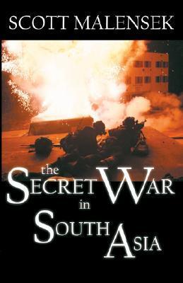 The Secret War in South Asia by Scott Malensek | Goodreads