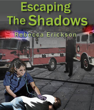 Escaping the Shadows by Rebecca Erickson | Goodreads