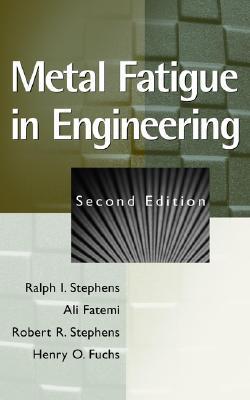 Metal Fatigue in Engineering by Ali Fatemi | Goodreads