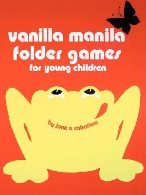 Vanilla Manila Folder Games: For Young Children by Jane A. Caballero ...