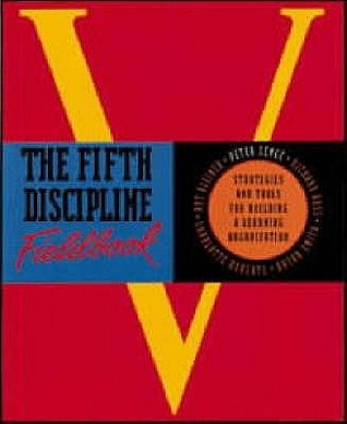The Fifth Discipline Fieldbook : Strategies for Building a Learning ...