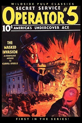 Operator #5: The Masked Invasion: First in the Classic Pulp Series! by ...