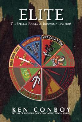 Elite: The Special Forces of Indonesia 1950-2008 by Kenneth J. Conboy ...