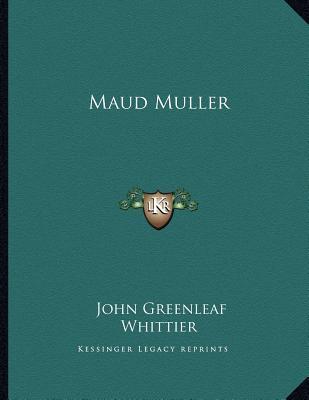 Maud Muller by John Greenleaf Whittier | Goodreads