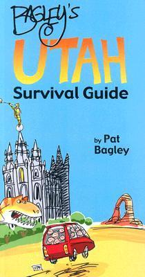 Bagley's Utah Survival Guide by Pat Bagley | Goodreads