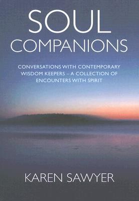 Soul Companions: Conversations with Contemporary Wisdom Keepers - A ...