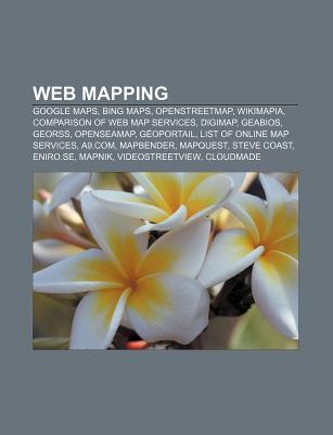 Web Mapping: Google Maps, Bing Maps, Openstreetmap, Wikimapia ...