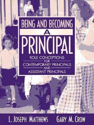 Being and Becoming a Principal: Role Conceptions for Contemporary ...