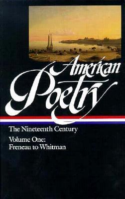 American Poetry: The Nineteenth Century, Vol. 1: Freneau to Whitman by ...