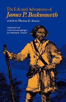 The Life and Adventures of James P. Beckwourth by James Beckwourth ...