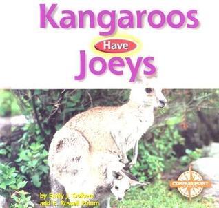 Kangaroos Have Joeys (Animals and Their Young) by Emily J. Dolbear ...