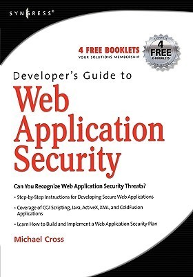 Developer's Guide to Web Application Security by Michael Cross MD ...