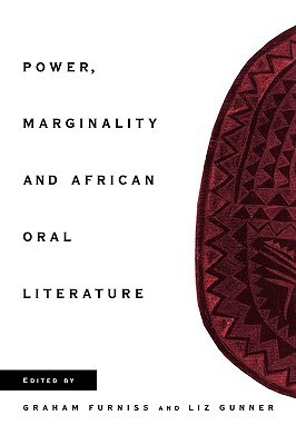 Power, Marginality and African Oral Literature by Graham Furniss ...