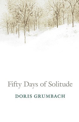 Fifty Days of Solitude by Doris Grumbach | Goodreads