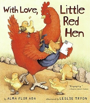 With Love, Little Red Hen by Alma Flor Ada | Goodreads