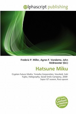 Hatsune Miku by Frederic P. Miller | Goodreads
