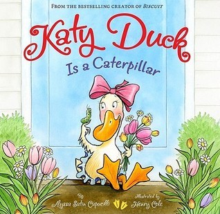 Katy Duck Is a Caterpillar by Alyssa Satin Capucilli | Goodreads