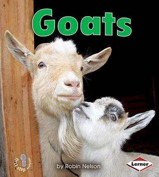 Goats (First Step Nonfiction: Farm Animals) by Robin Nelson | Goodreads
