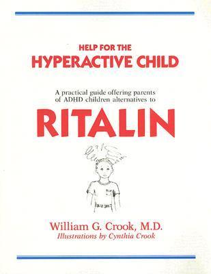 Help for the Hyperactive Child: A Practical Guide Offering Parents of ...