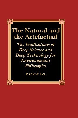 The Natural and the Artefactual: The Implications of Deep Science and ...