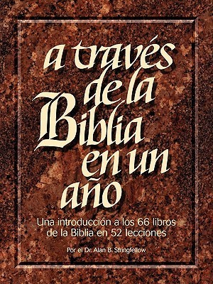 a Traves de la Biblia en un ano by Alan Stringfellow | Goodreads