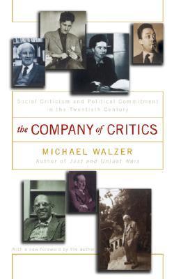 The Company Of Critics: Social Criticism And Political Commitment In ...