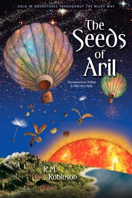 The Seeds of Aril by R.M. Robinson | Goodreads