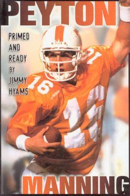 Peyton Manning: Primed & Ready by Jimmy Hyams | Goodreads