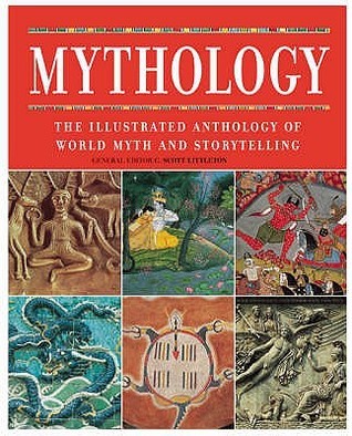 Mythology : The Illustrated Anthology of World Myth and Storytelling by ...