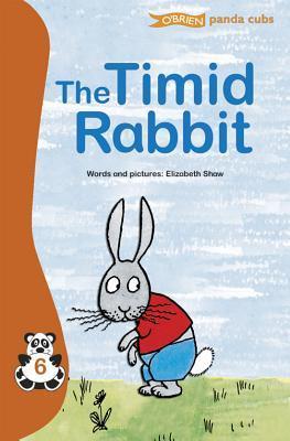 The Timid Rabbit (O'Brien Panda Cubs) by Elizabeth Shaw | Goodreads