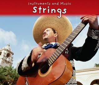 Strings (Instruments and Music: Acorn, Level H) by Daniel Nunn | Goodreads