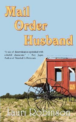 Mail Order Husband by Lauri Robinson | Goodreads