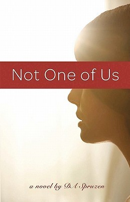 Not One of Us by D.A. Spruzen | Goodreads