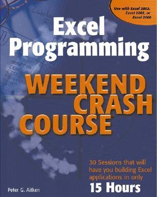 Excel Programming Weekend Crash Course by Peter G. Aitken | Goodreads