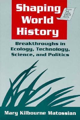 Shaping World History by Mary Allerton Kilbourne Matossian | Goodreads