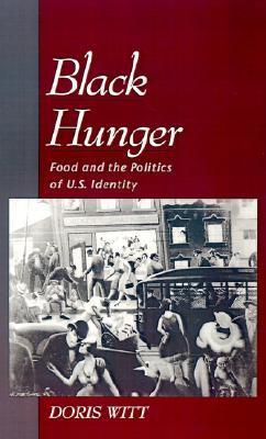 Black Hunger: Food and the Politics of U.S. Identity by Doris Witt ...