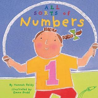 All Sorts Of Numbers (ALL SORTS OF THINGS) by Hannah Reidy | Goodreads