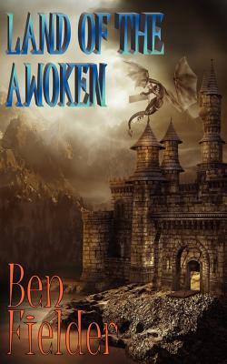 Land of the Awoken by Ben Fielder | Goodreads