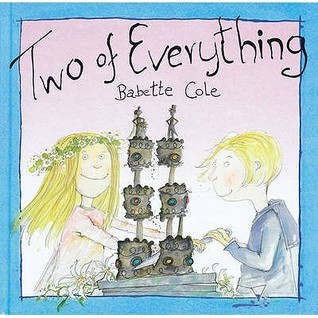 Two of Everything by Babette Cole | Goodreads