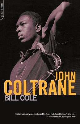 John Coltrane: John Coltrane by Bill Cole | Goodreads